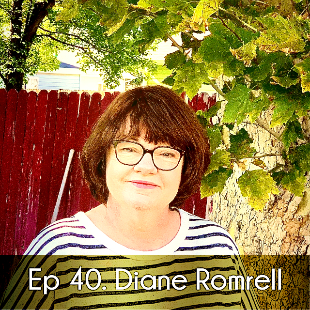 Ep 40. Diane Romrell | Emily Romrell
