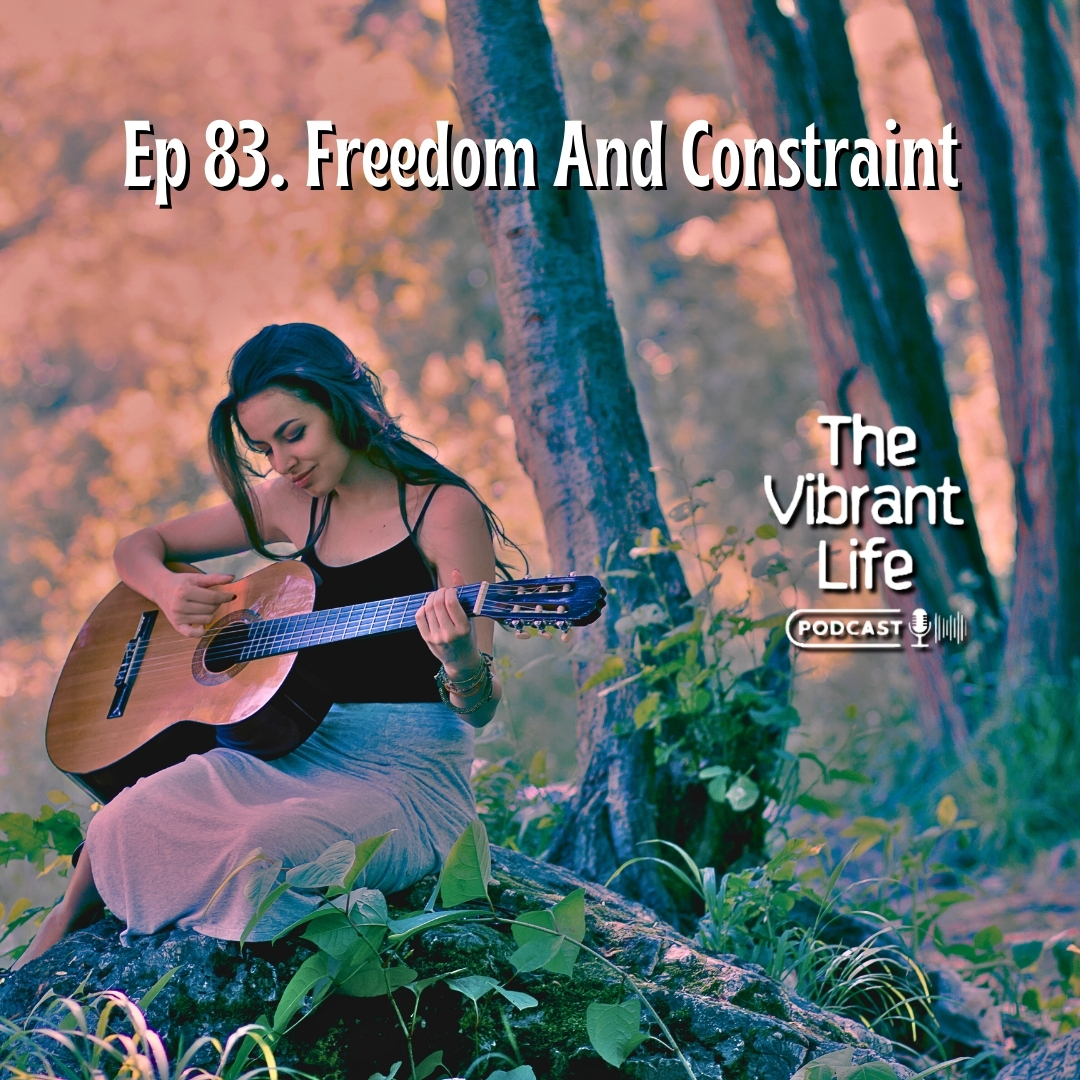 Ep 83. Freedom And Constraint | Emily Romrell